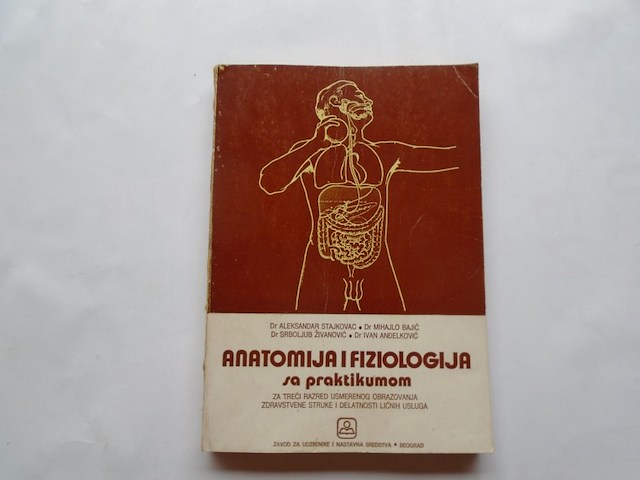 Anatomija i fiziologija sa praktikumom, A.Stajkovac,za