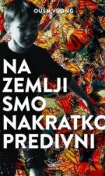 Na Zemlji Smo Nakratko Predivni Od Oušn Vuong PDF