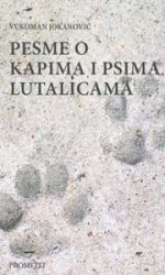 Pesme O Kapima I Psima Lutalicama Od Vukoman Jokanović