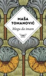 Mogu Da Imam Od Maša Tomanović