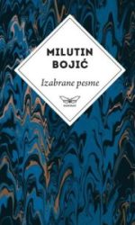 Izabrane Pesme Milutina Bojića Od Milutin Bojić