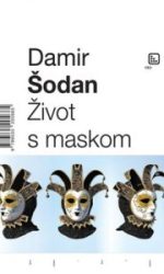 Život S Maskom Od Damir Šodan