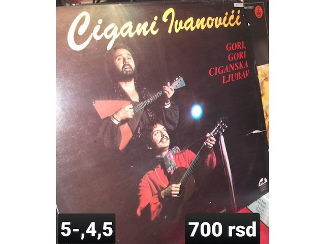 Cigani Ivanovići,gori,gori ljubav- ploča=4,omot=5-