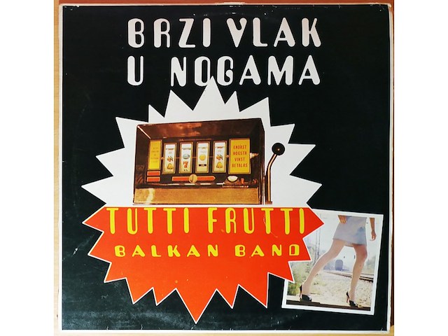 LP TUTTI FRUTTI BALKAN BAND - Brzi vlak u nogama, NM