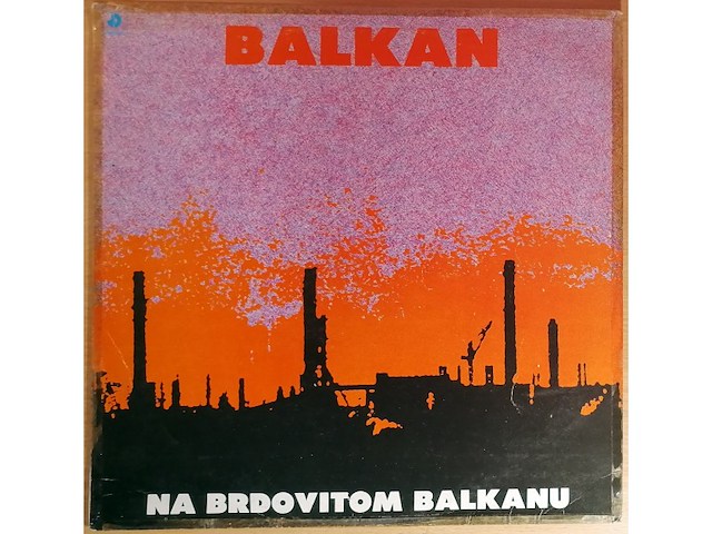 LP BALKAN - Na brdovitom Balkanu (1983) vrlo dobra, VG
