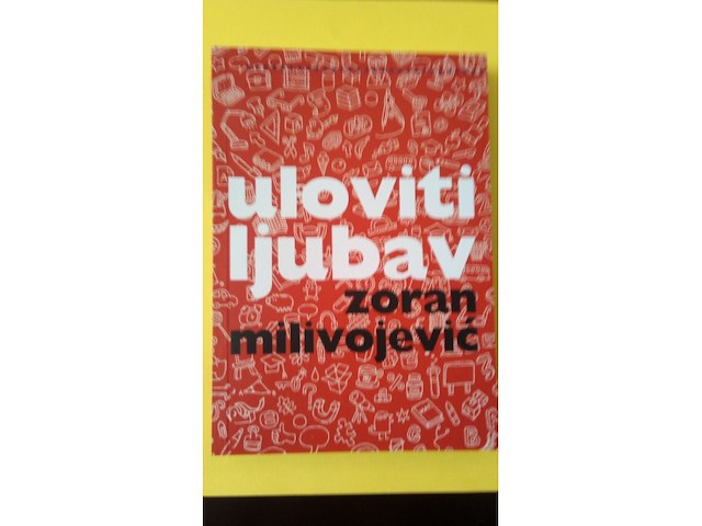 ULOVITI LJUBAV - Zoran Milivojević