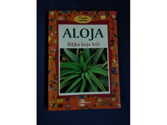 ALOJA BILJKA KOJA LEČI