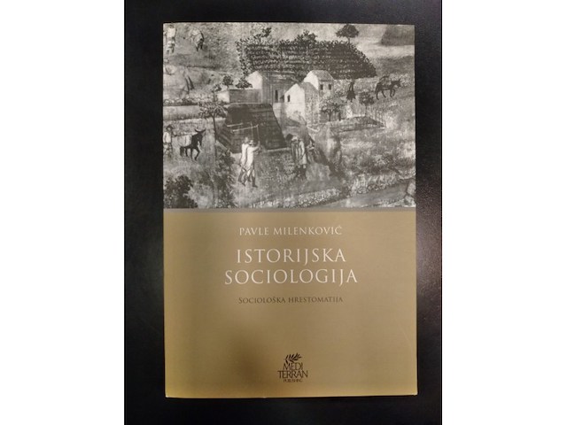 ISTORIJSKA SOCIOLOGIJA - Pavle Milenković