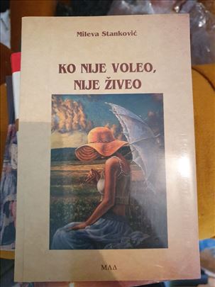 Ko nije voleo nije ziveo Mileva Stankovic