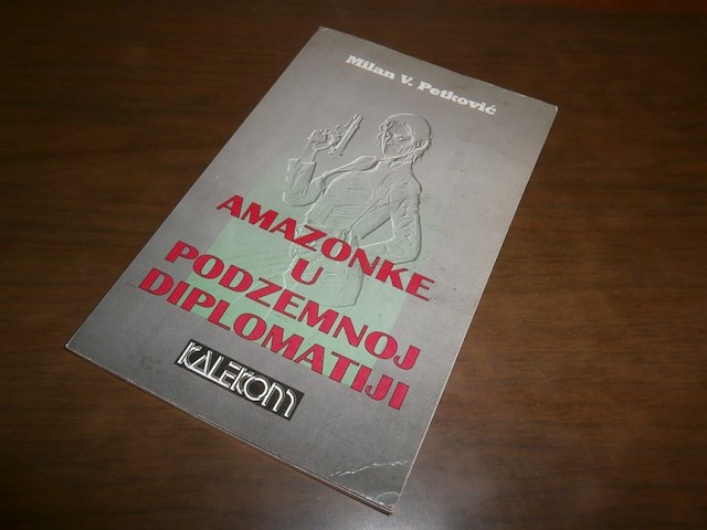 Milan V. Petkovic - Amazonke u pozemnoj diplomatiji