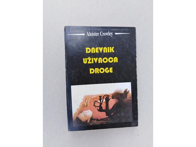 Dnevnik uživaoca droge - Aleister Crowley