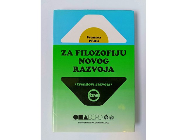 ZA FILOZOFIJU NOVOG RAZVOJA - Fransoa Peru