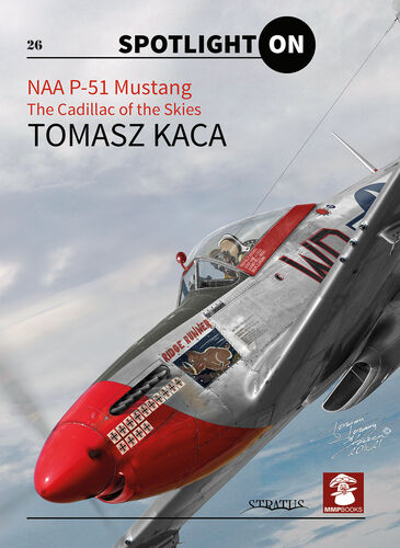 MMP Books Spot26 NAA P-51 Mustang The Cadillac of the Skies