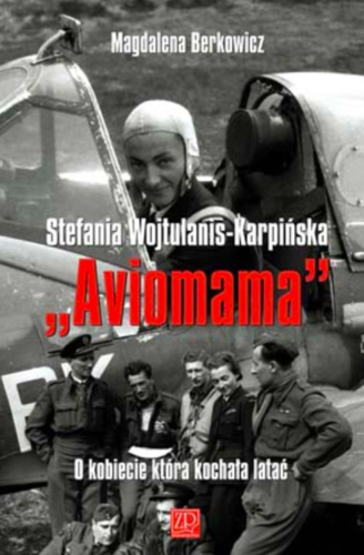 ZP Wydawnictwo 066-PL Stefania Wojtulanis-Karpińska „Aviomama”