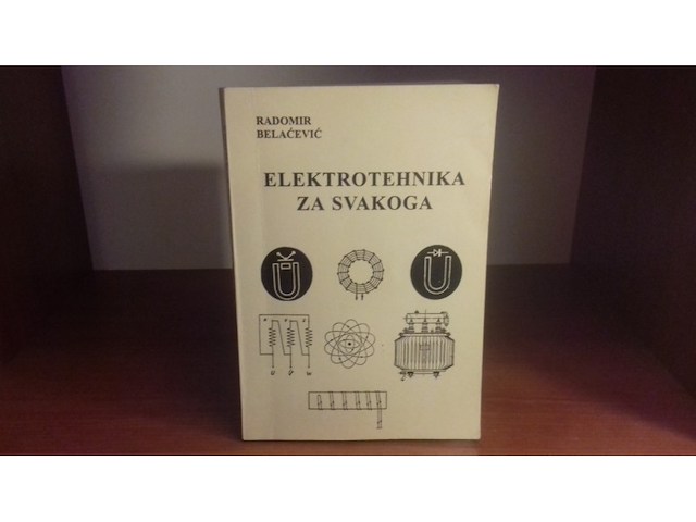 Elektrotehnika za svakoga,Radomir Belaćević