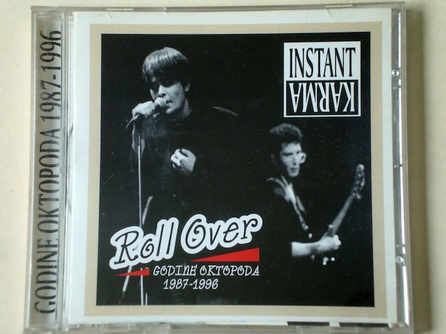 Instant Karma - Roll Over (Godine Oktopoda 1987-1996)