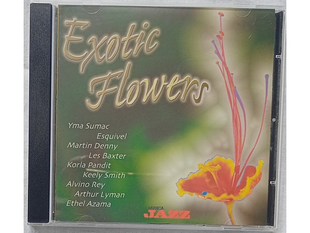 VARIOUS  -  EXOTICA - EXOTIC  FLOWERS