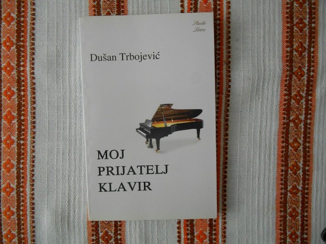 Dušan Trbojević - Moj prijatelj klavir