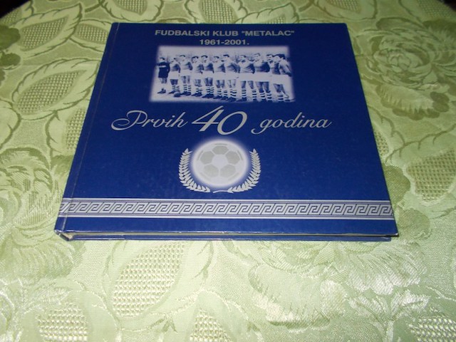 FK Metalac Gornji Milanovac 1961-2001 - Prvih 40 godina