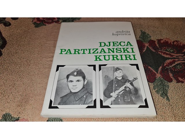 Andrija Koprivica - Djeca partizanski kuriri, knjiga II