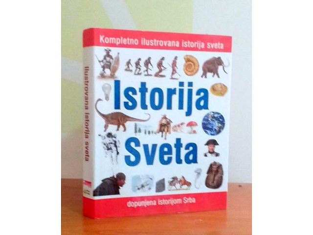 Kompletno ilustrovana istorija sveta+istorija Srba,nova