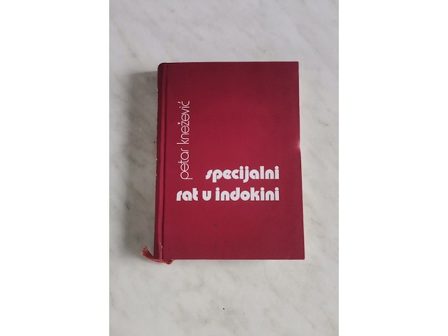 Specijalni rat u Indokini - Petar Knezevic