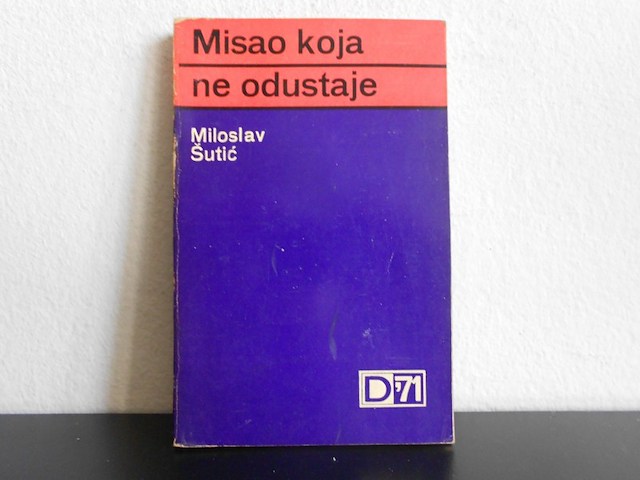 Misao koja ne odustaje - Miloslav Šutić