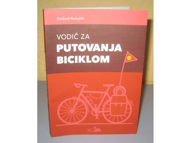 VODIČ ZA PUTOVANJA BICIKLOM Snežana Radojičić