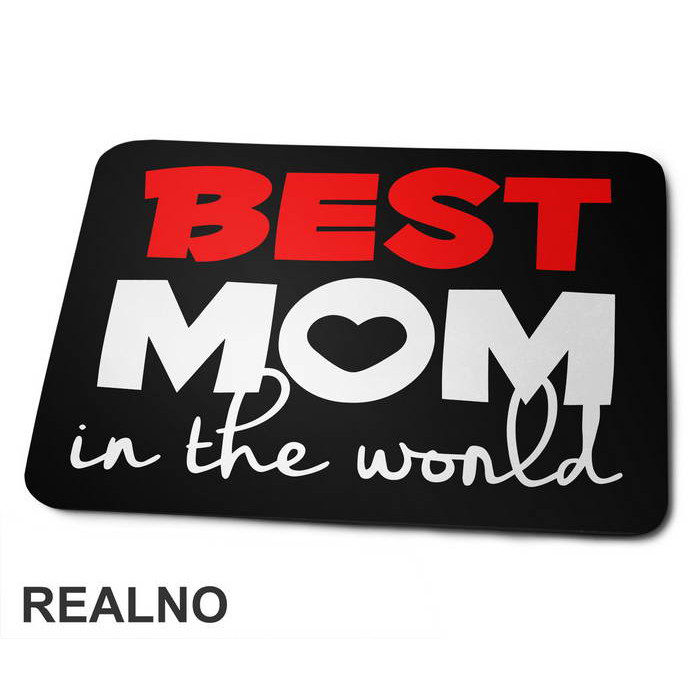 BEST MOM IN THE WORLD - MAMA I TATA - LJUBAV - PODLOGA ZA MIŠ