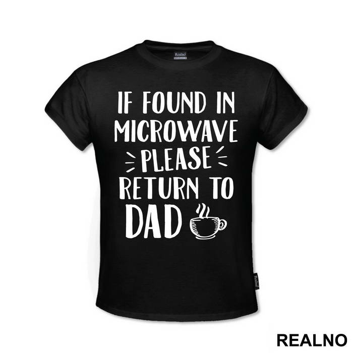 IF FOUND IN MICROWAVE PLEASE RETURN TO DAD - HUMOR - MAJICA