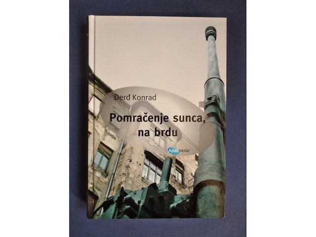 POMRAČENJE SUNCA NA BRDU - Đerđ Konrad