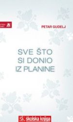 Sve Što Si Donio Iz Planine Od Petar Gudelj