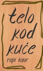 Telo Kod Kuće Od Rupi Kaur