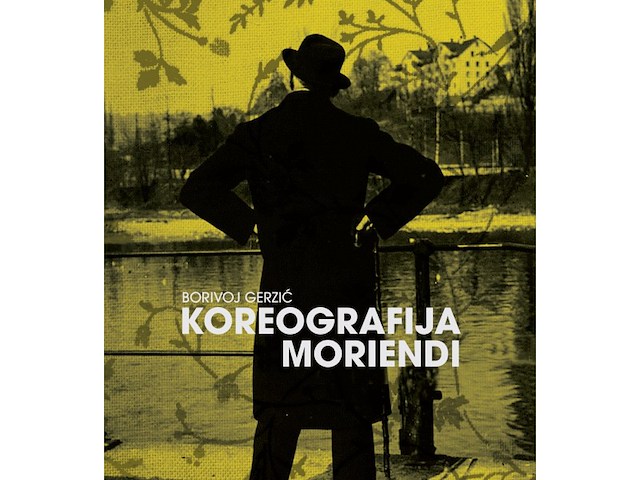 KOREOGRAFIJA MORIENDI, Borivoj Gerzić