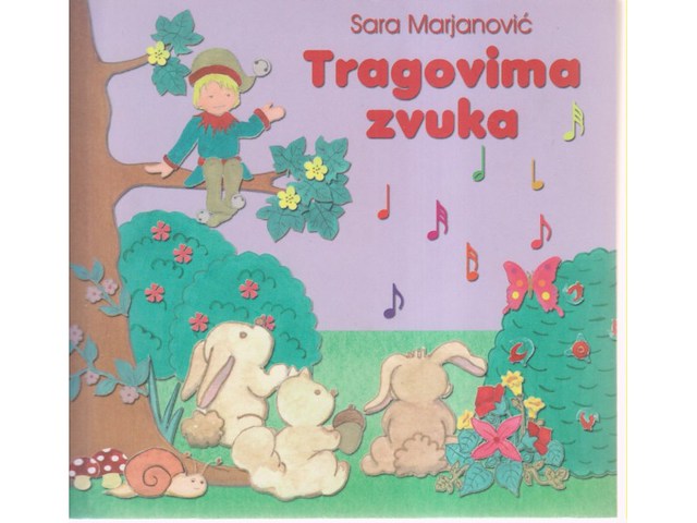 TRAGOVIMA ZVUKA + 2 CD / SARA MARJANOVIĆ + za decu !