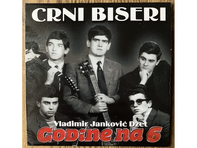 CRNI BISERI - Godine na 6