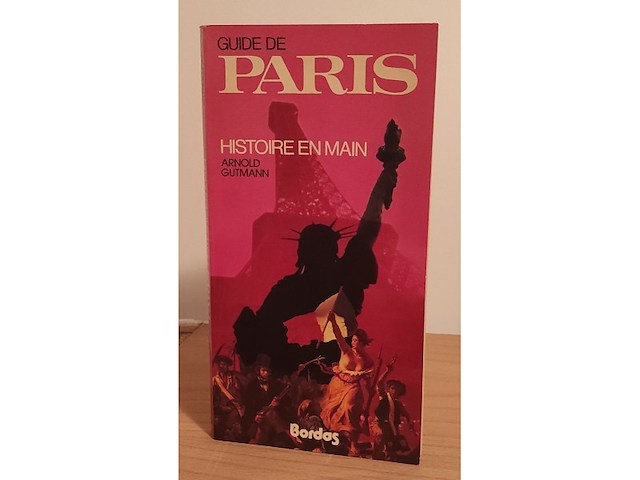 Guide de Paris histoire en main - Arnold Gutmann