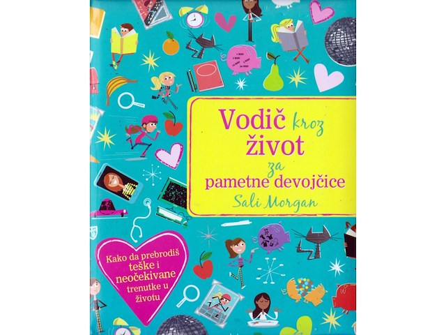 Vodič kroz život  za pametne devojčice - Sali Morgan
