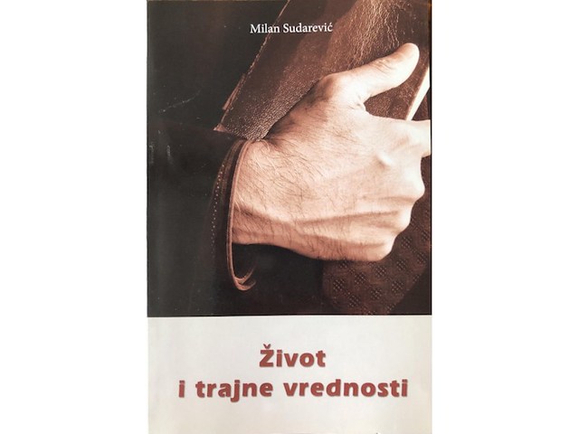 Život i trajne vrednosti - Milan Sudarević