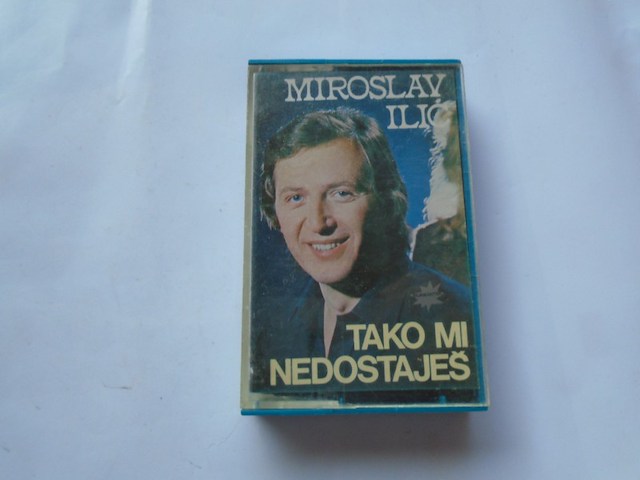 Miroslav Ilić, Tako mi nedostaješ