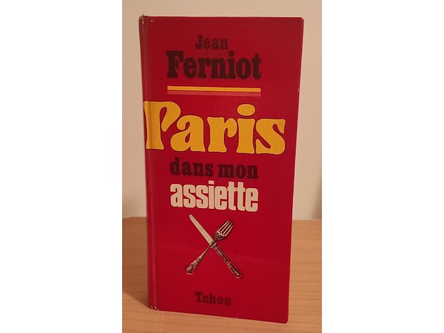 Paris dans mon assiette - Jean Ferniot