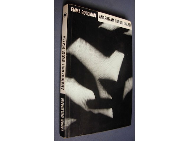ANARHIZAM I DRUGI OGLEDI - Emma Goldman
