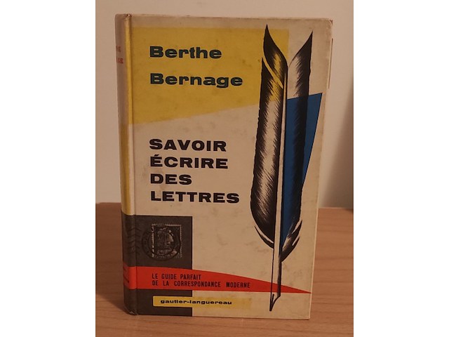 Savoir ecrire des lettres - Berthe Bernage