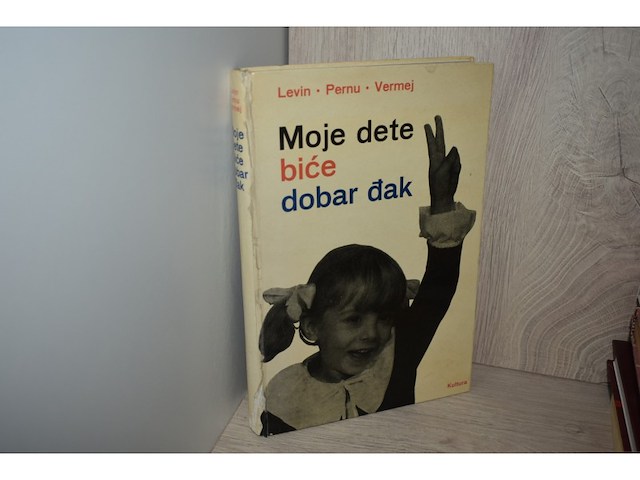 ✦ Moje dete bice dobar djak - Levin, Pernu, Vermej✦