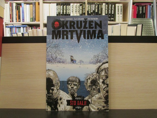 OKRUŽEN MRTVIMA 2: Što dalje - Robert Kirkman