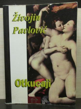 OTKUCAJI – ŽIVOJIN PAVLOVIĆ