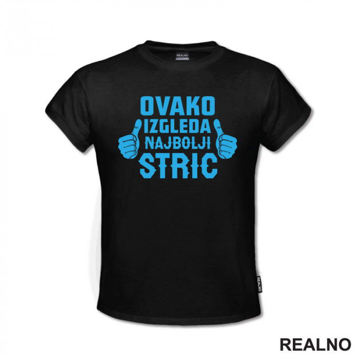 OVAKO IZGLEDA NAJBOLJI STRIC - MAJICA