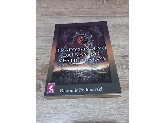 TRADICIONALNO BALKANSKO VEŠTIČARSTVO-Radomir Podunavsk