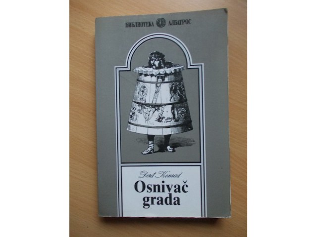 OSNIVAČ GRADA - Đerđ Konrad