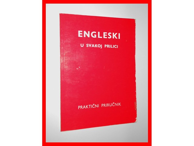 Engleski u svakoj prilici - praktični priručnik